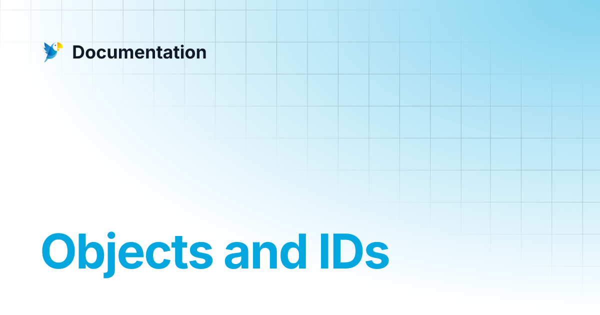 Objects and IDs | Documentation