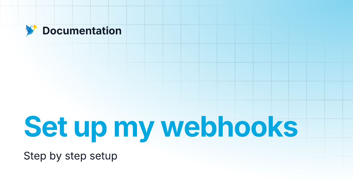 Set up my webhooks | Documentation