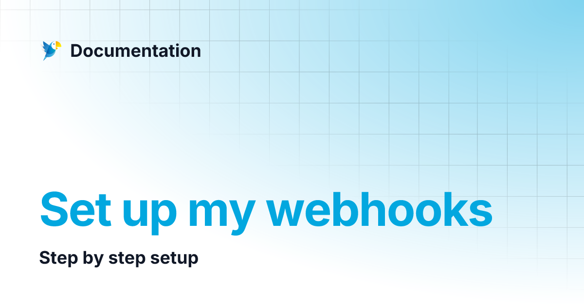 Set up my webhooks | Documentation