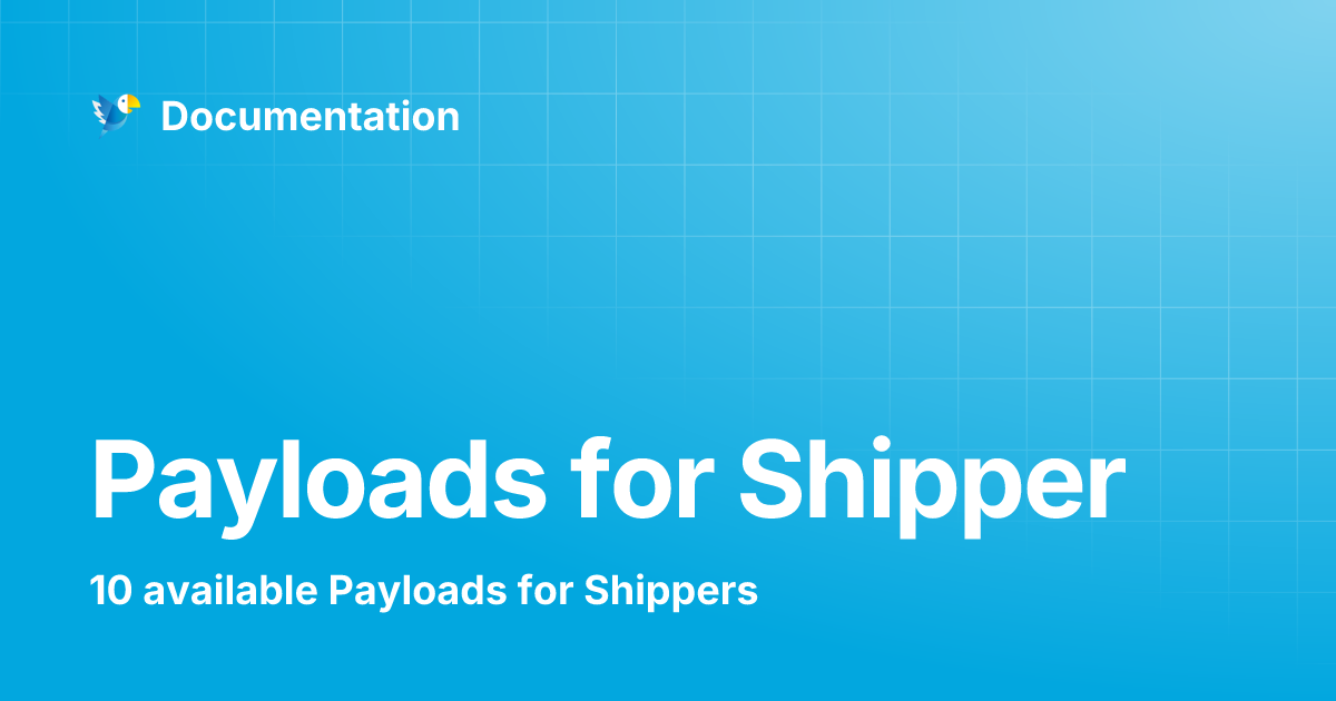Payloads for Shipper | Documentation